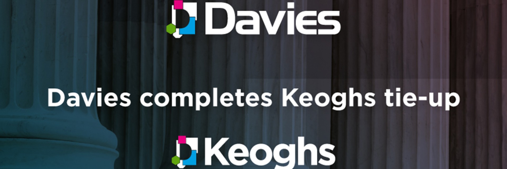 Keoghs completes deal to join Davies | Keoghs